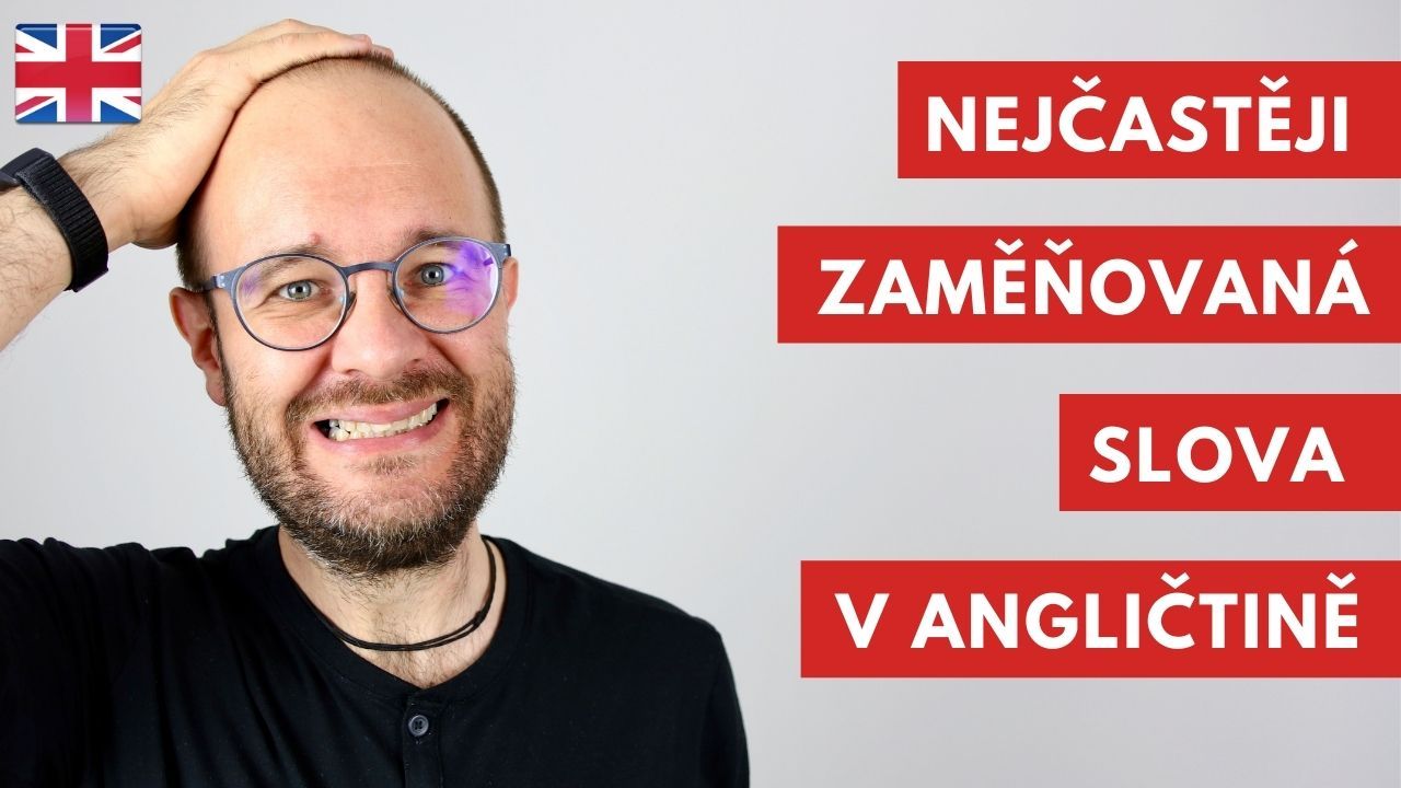Nejčastěji zaměňovaná anglická slova. Jak si je jednou pro vždy ...